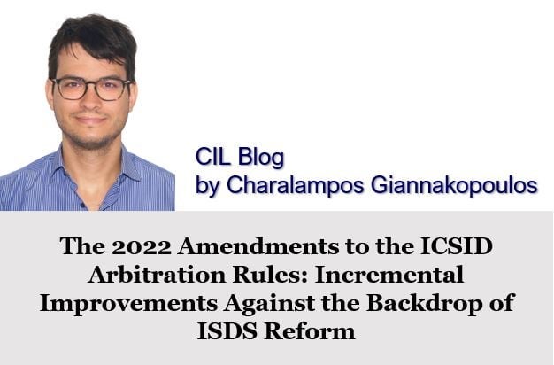 The 2022 Amendments to the ICSID Arbitration Rules: Incremental ...