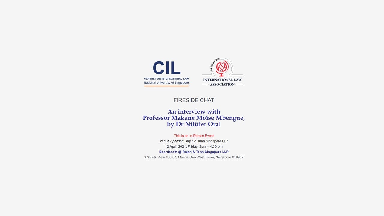 CIL - ILA SG Fireside Chat | An interview with Professor Makane Moïse ...